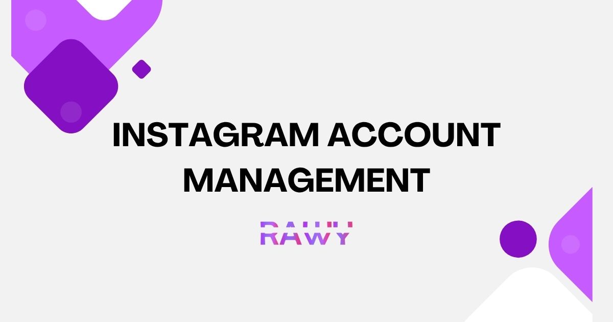 Instagram Account Management - The Rawy