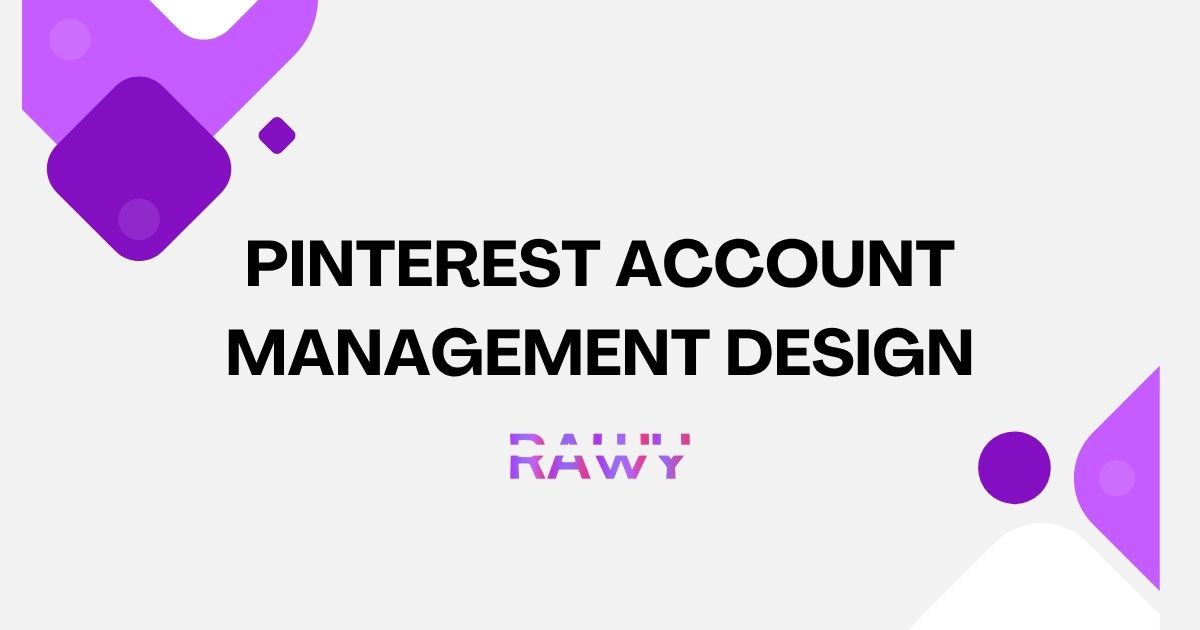 Pinterest Account Management - The Rawy